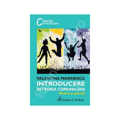 Introducere in teoria comunicarii. Modele si aplicatii - Capota ...