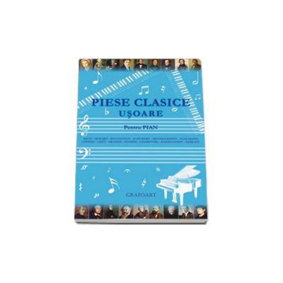 Piese clasice usoare pentru pian - ***, Grafoart - 21,25 Lei ...