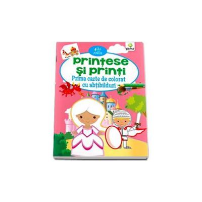 Printese si Printi. Prima carte de colorat cu abtibilduri (2-5 ani ...